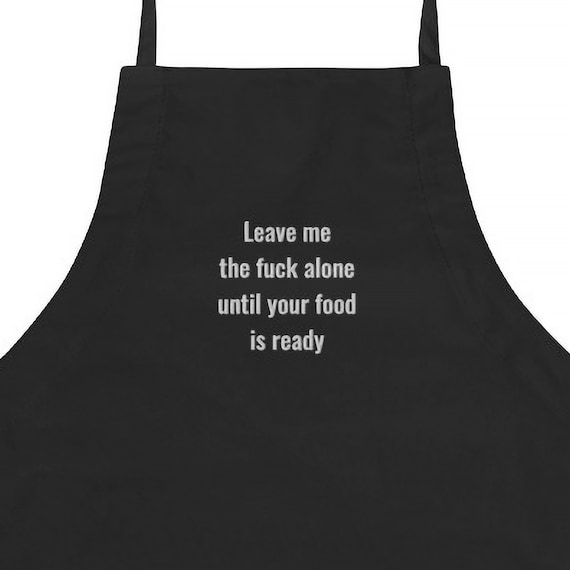 Funny Rude Apron Embroidered With Leave Me the Fuck Alone - Etsy