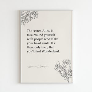 Alice in Wonderland "the Secret, Alice, is to Surround Yourself With ...