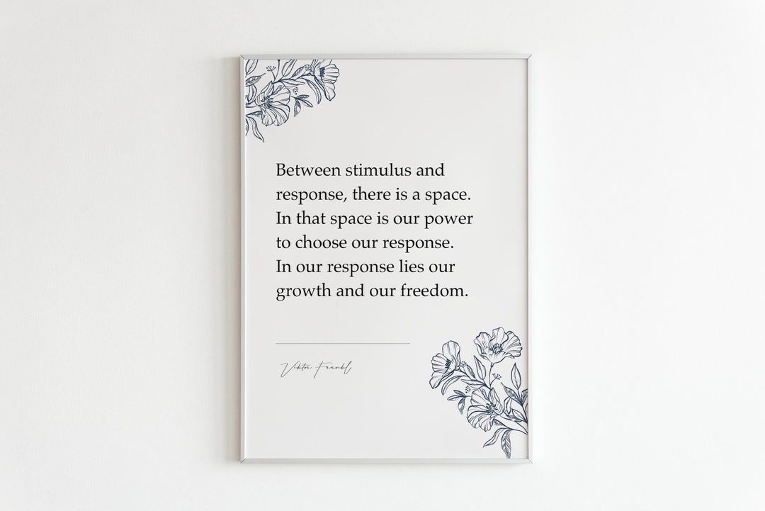 Viktor Frankl "between Stimulus and Response.." Mini Prints, Inspiring ...