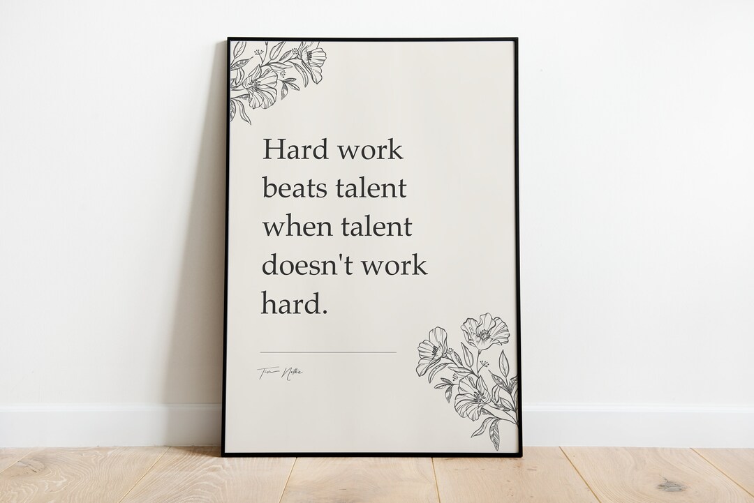 Tim Notke "hard Work Beats Talent..." Printed Poster Wall Art ...