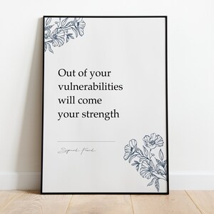 Sigmund Freud "out of Your Vulnerabilities Will Come Your Strength ...