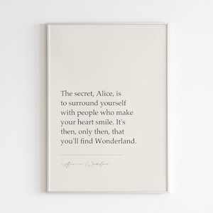 Alice in Wonderland "the Secret, Alice, is to Surround Yourself With ...