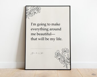 Printable Quote, I'm Going to Make Everything Around Me Beautiful That ...