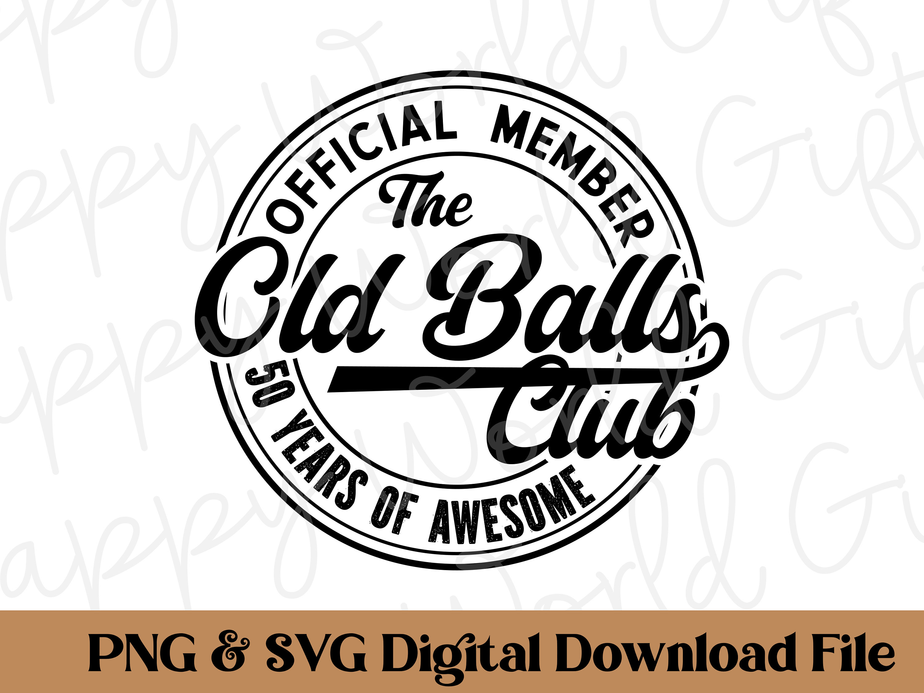 50th Birthday Svg , 50th Birthday Png, Official Member the Old Balls ...