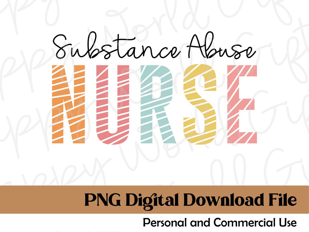 Substance Abuse Nurse PNG, Nurse Sublimation Design, Nurse Png, Nurse ...