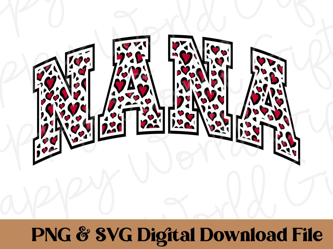 Nana Svg Png Digital Files, Nana Valentine Svg, Png, Mother's Day Svg ...