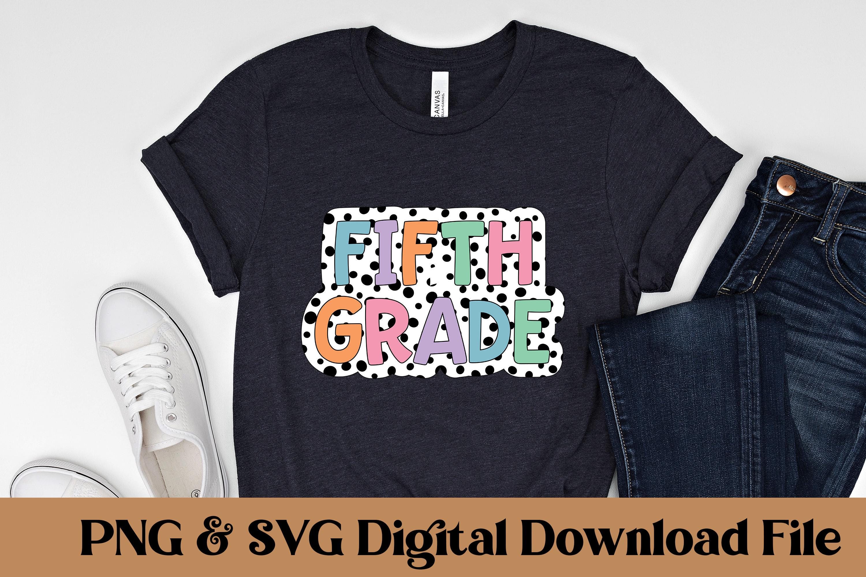 Fifth Grade SVG, Fifth Grade Png, 5th Grade Vibes Svg, Fifth Grade ...