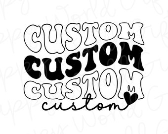 Custom SVG, Custom PNG, Personalized SVG, Custom Cricut File, Custom ...