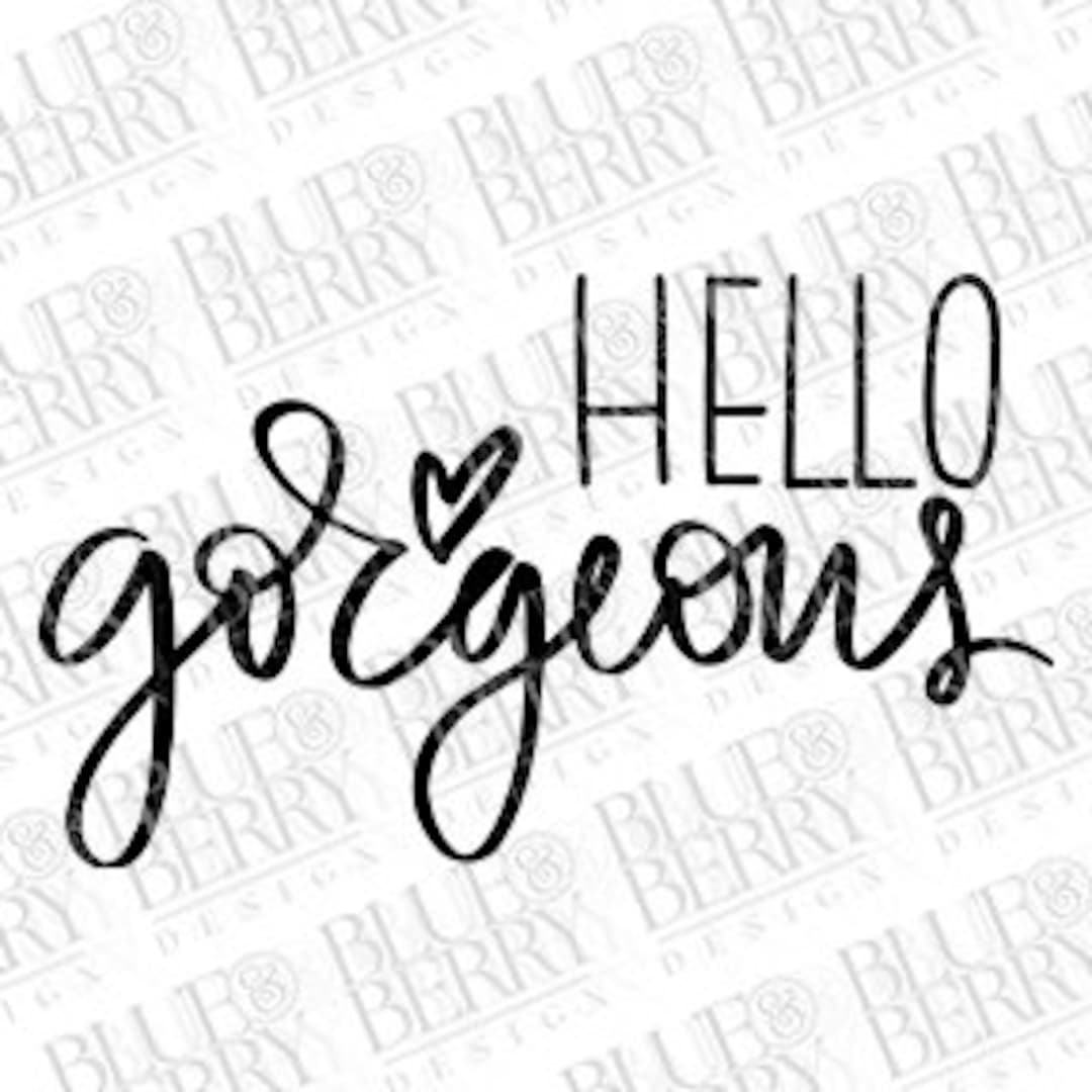 Hello Gorgeous Download, PNG, Hello Gorgeous PNG, Png Download, Digital ...