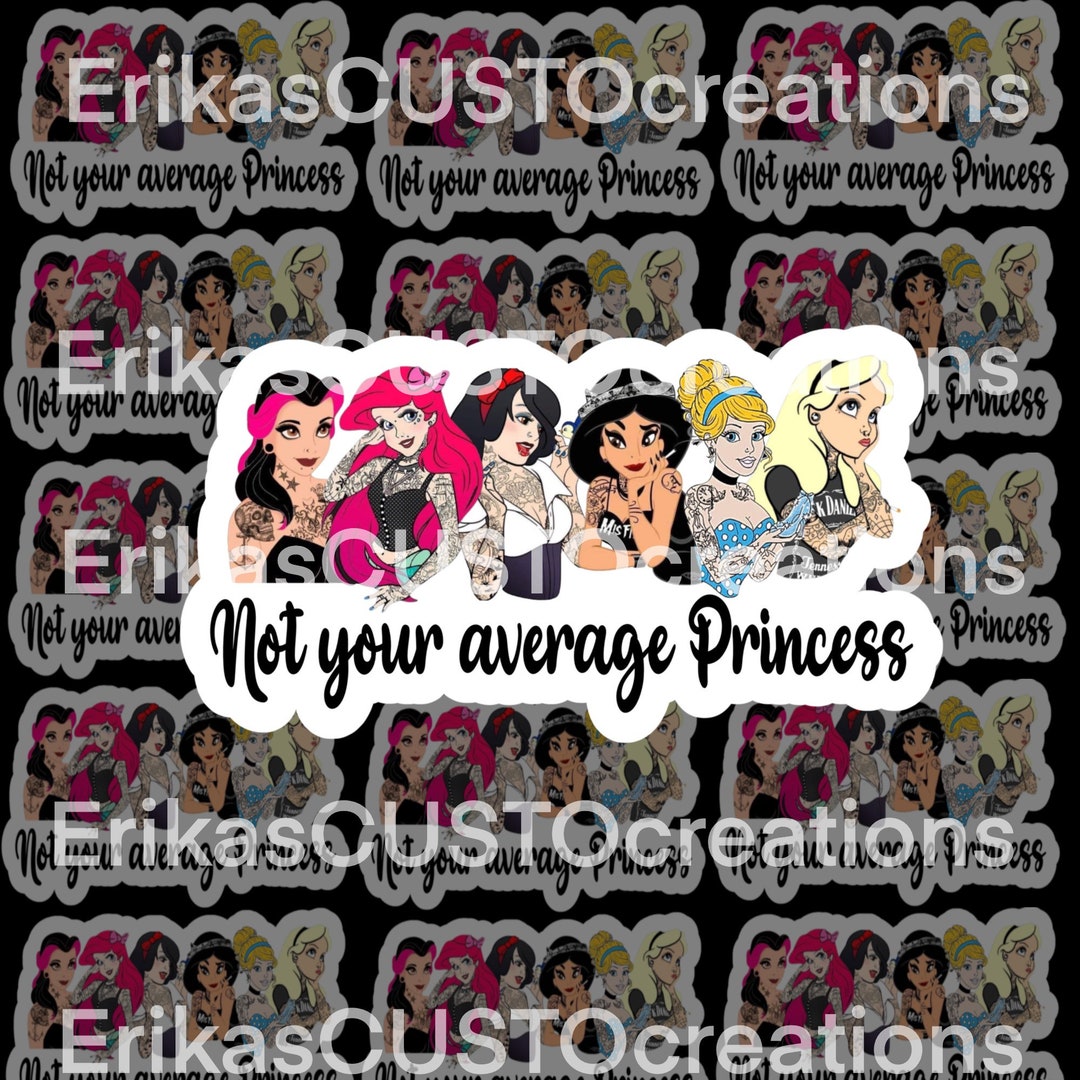 Not Your Average Princess Sticker, Gifts for Her, Gifts for Him ...