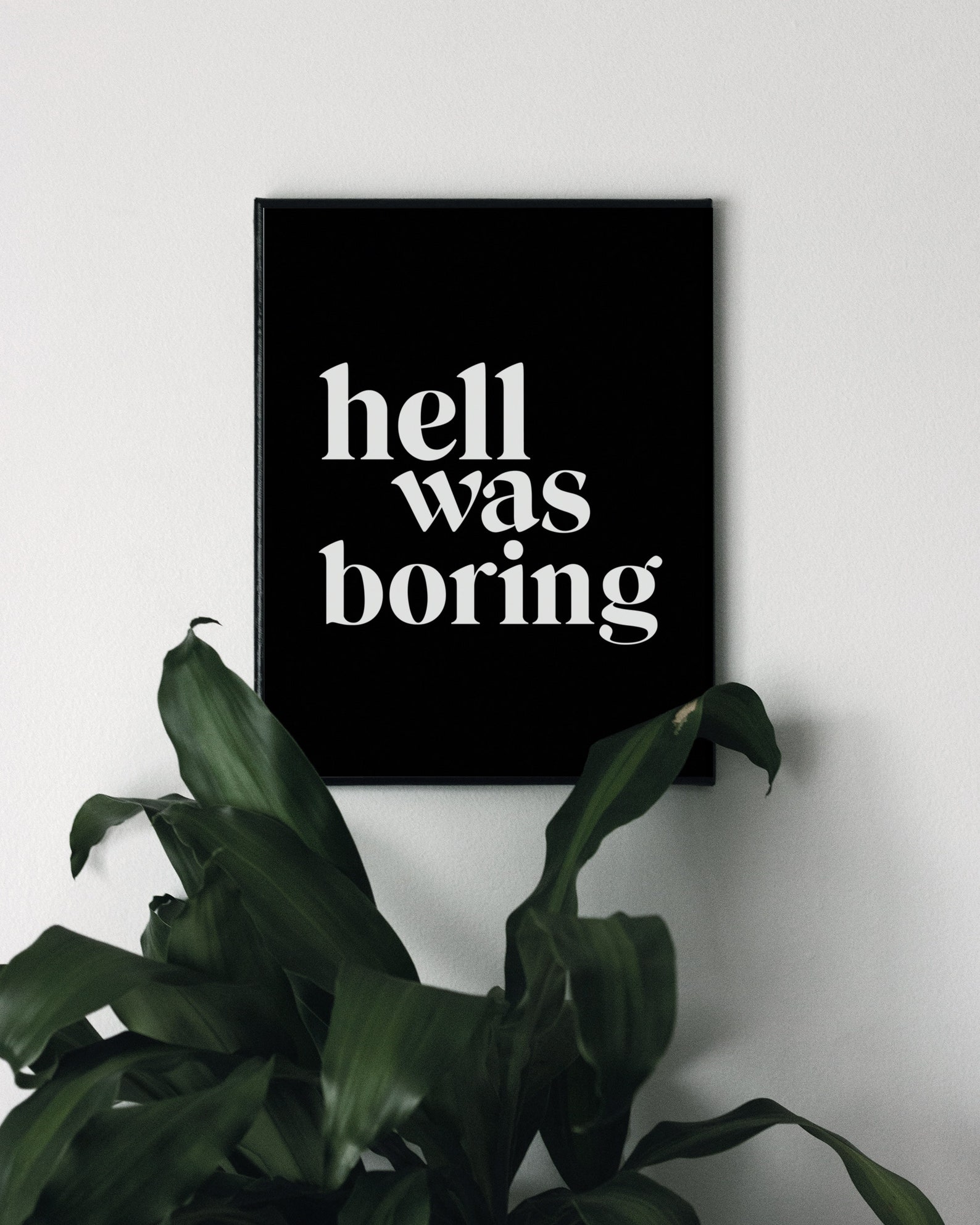 DIGITAL DOWNLOAD Hell Was Boring Printable Wall Art Minimalist - Etsy