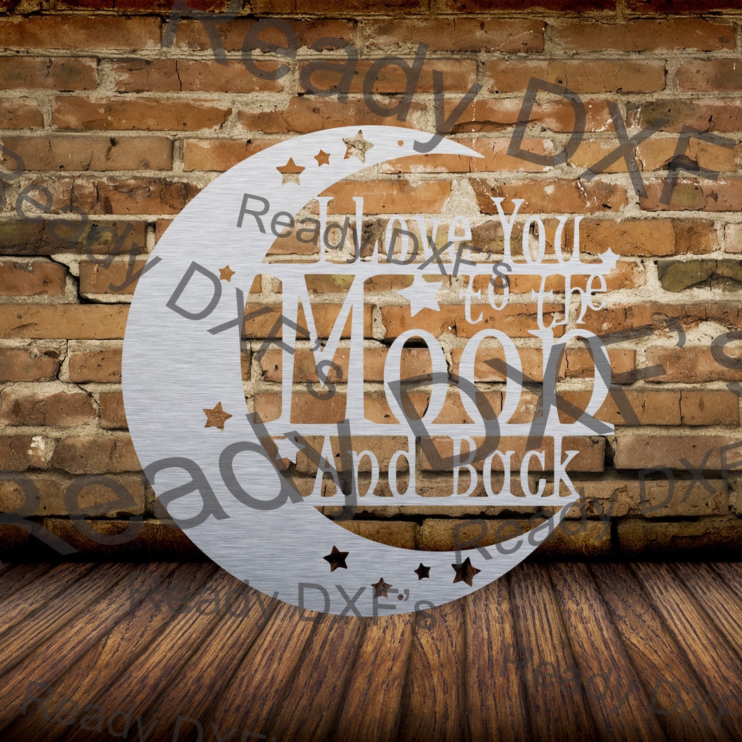 I Love You to the Moon DXF Ready Dxfs Digital Download - Etsy