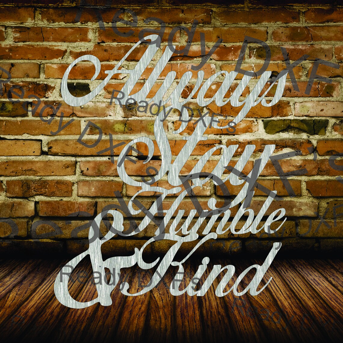 Always Stay Humble and Kind Dxf Ready Dxfs Digital Download - Etsy