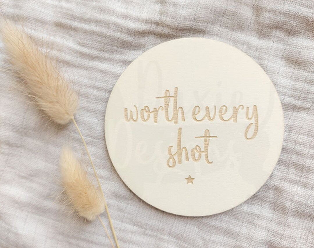 Worth Every Shot Wooden Disc / Sign | Pregnancy Announcement Prop for ...