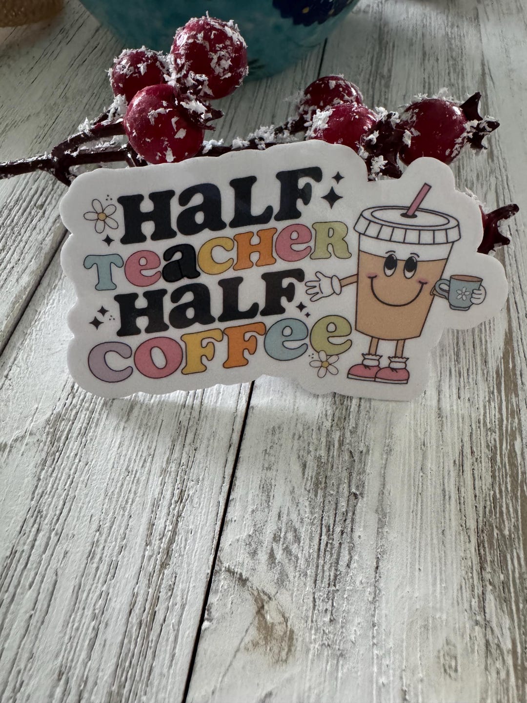 Half Teacher, Half Coffee Sticker - Motivational Vinyl Decal for ...