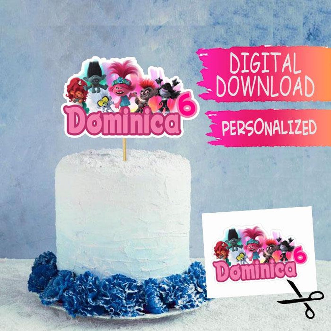 Trolls Personalized DIGITAL File Cake Topper -themed Digital Printable ...