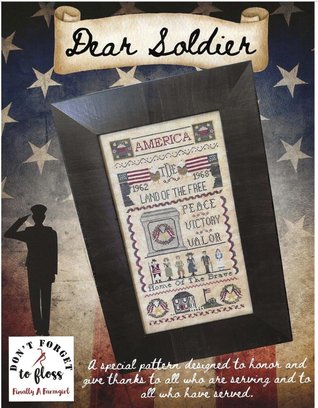 Finally a Farmgirl Dear Soldier Cross Stitch Valor Veterans America ...
