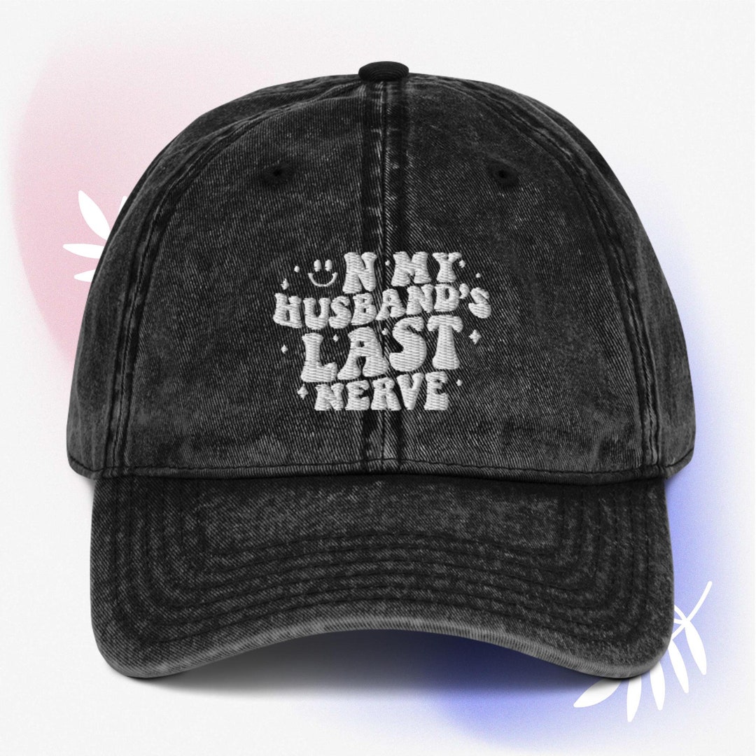 On My Husbands Last Nerve Hat Vintage Cotton Twill Hat Dad Hat Cap - Etsy