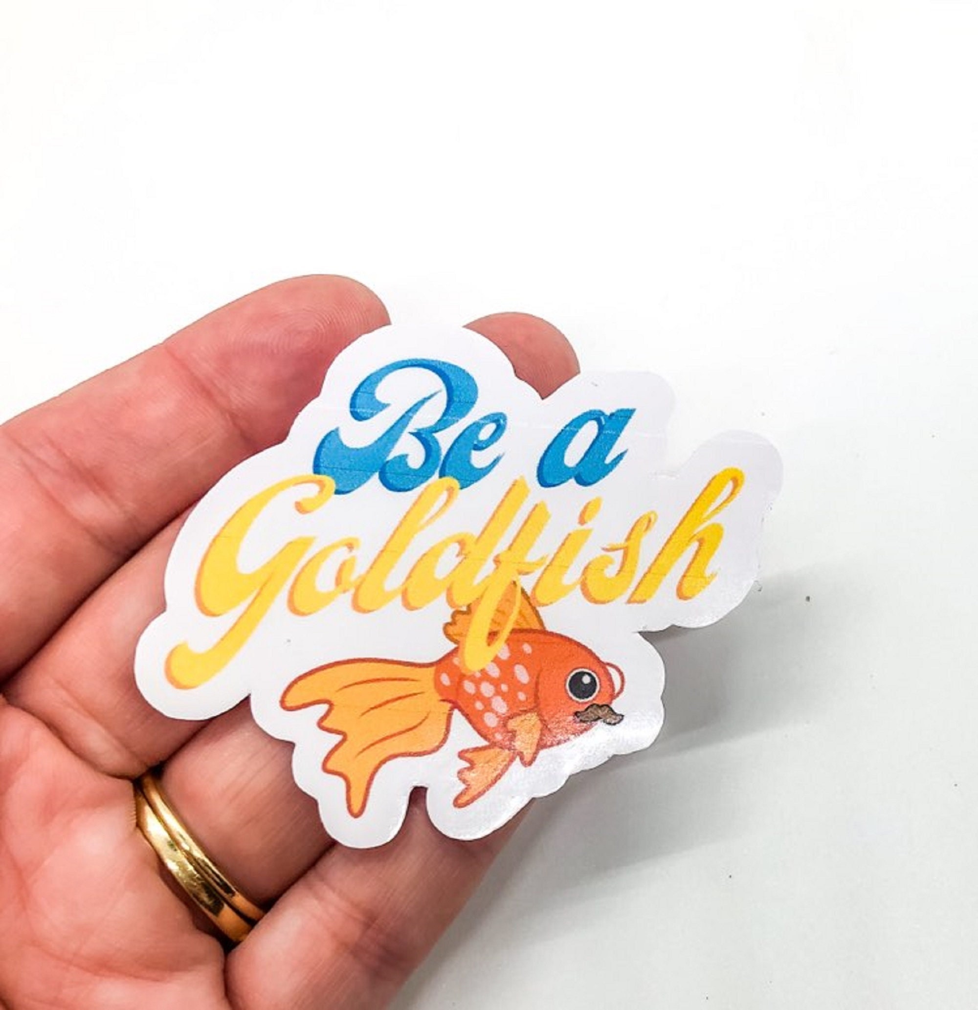 Be a Goldfish Waterproof Vinyl Sticker Perfect for Laptop, Water Bottle ...