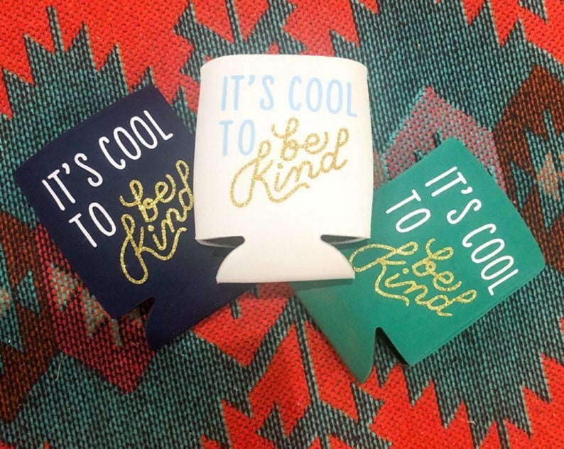 Inspirational Cool to Be Kind Can Cooler With a Positive Message ...