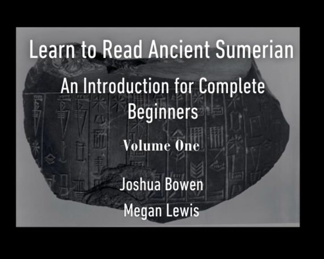 Learn to Read Ancient Sumerian: an Introduction for Complete Beginners ...