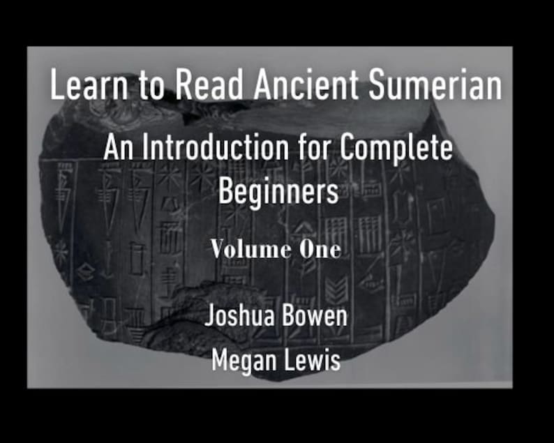 Learn to Read Ancient Sumerian: an Introduction for Complete Beginners ...