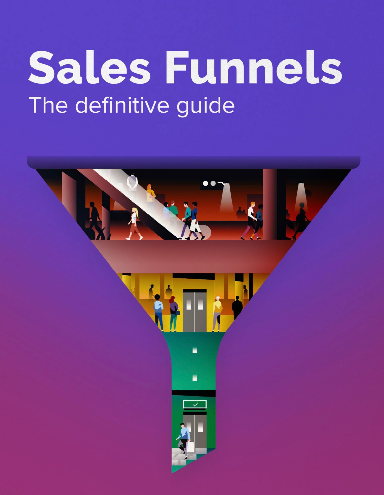 Sales Funnel Mastery: the Definitive Guide to Creating High-converting ...