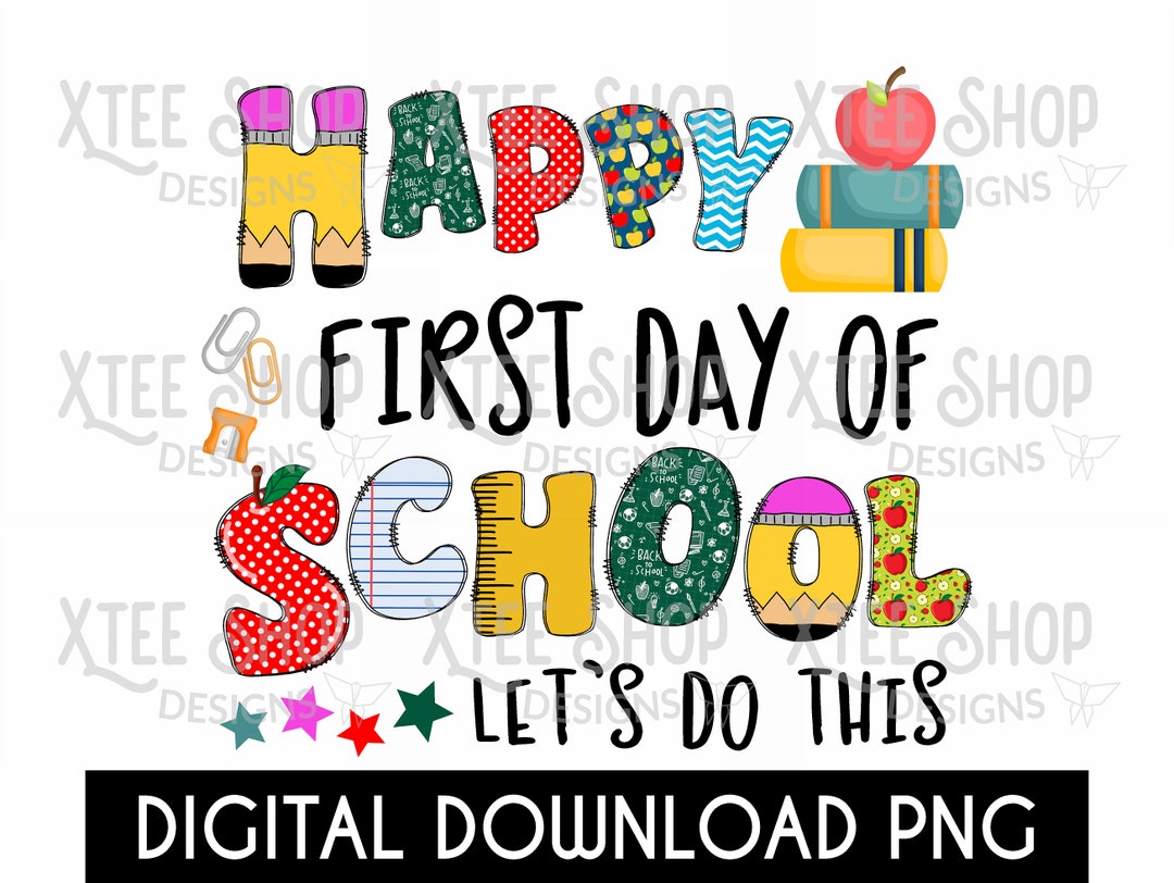 Happy First Day of School PNG Digital File Download, Back to School Png ...