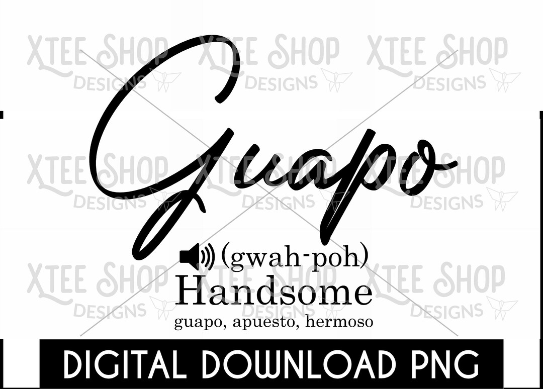 Guapo Design PNG File, Instant Download of Handsome in Spanish, Guapo ...