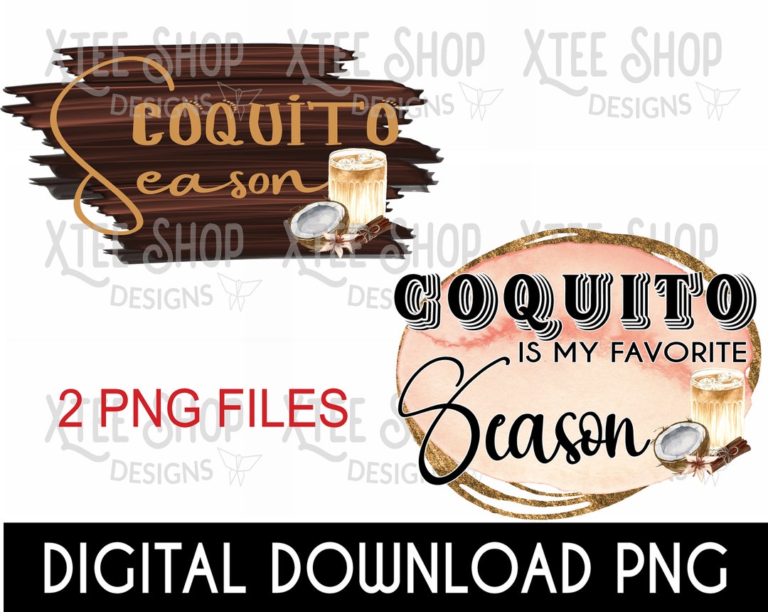 Coquito Season PNG Digital File, Coquito is My Favorite Season Png ...