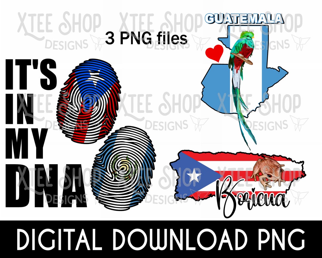 Guatemala and Puerto Rico PNG Digital Files, It's in My DNA With ...