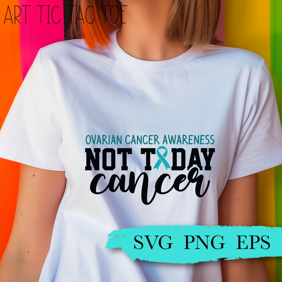 Not Today Cancer Svg, Ovarian Cancer Svg, Heal Cancer Svg, Ovarian ...