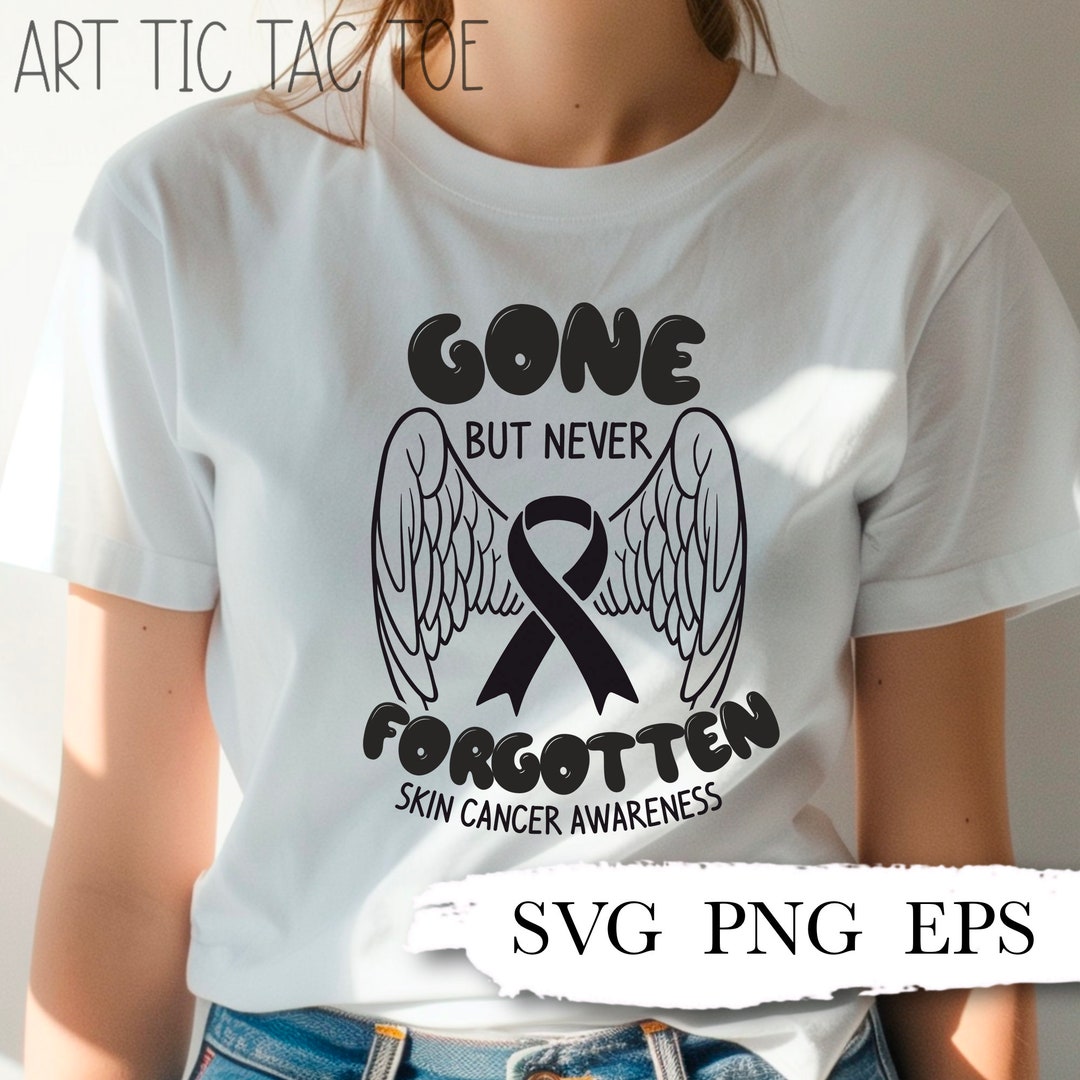Gone but Never Forgotten Svg, Skin Cancer Svg, Heal Cancer Svg, Skin ...