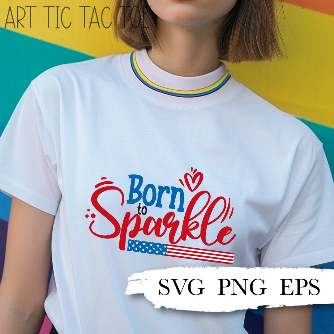 Born to Sparkle Svg, 4th of July Svg, Patriotic Svg, America Svg, Usa ...