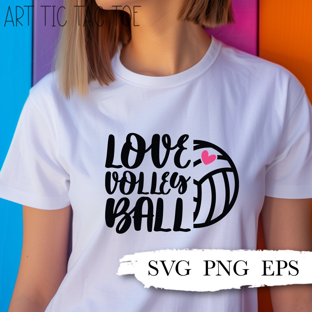 Love Volleyball Svg, Volleyball Shirt Svg, Volleyball Svg, SVG Files ...