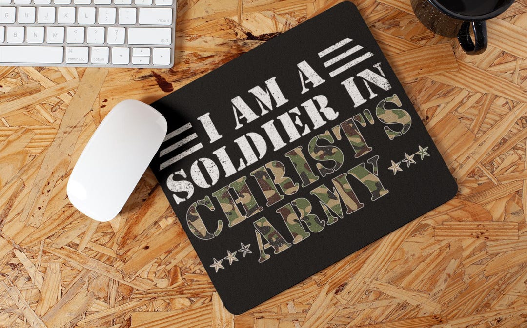 I Am A Soldier in Christ's Army Mouse Pad | Christian Desk Pad ...