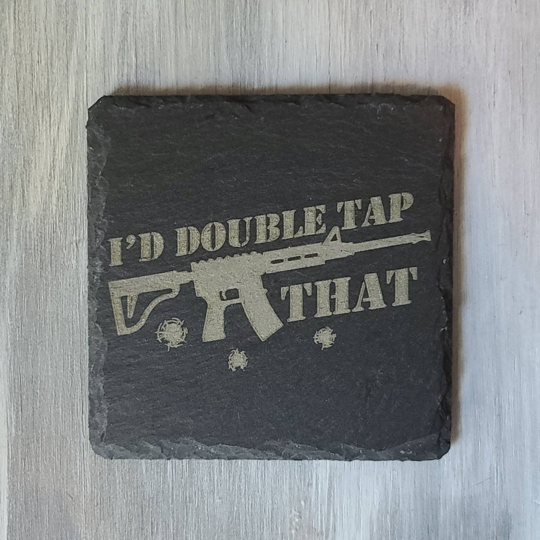 I'd Double Tap That, 2nd Amendment, Patriotic, Slate Coaster Set (4 ...