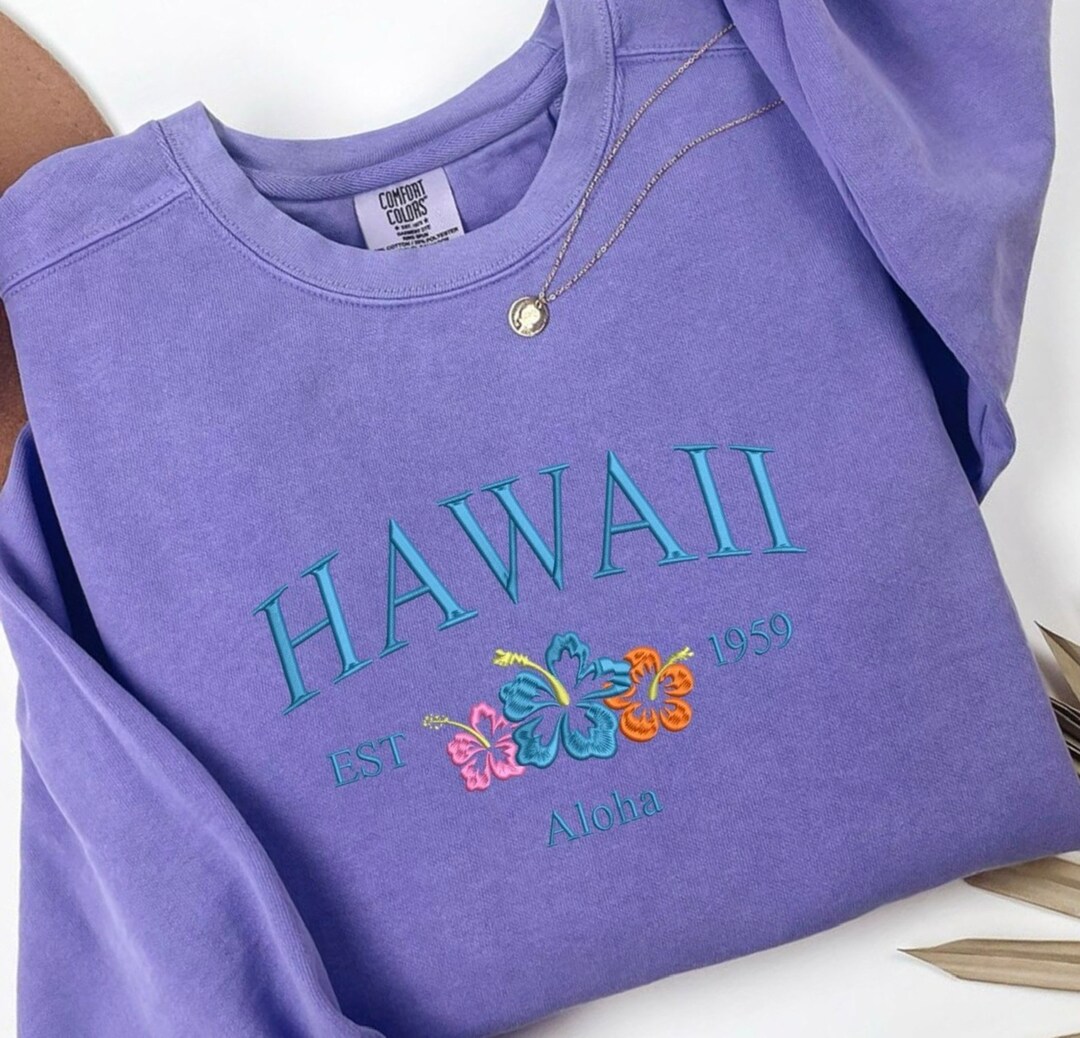 Embroidered Hawaii Aloha State Sweatshirt Comfort Colors or Gildan ...