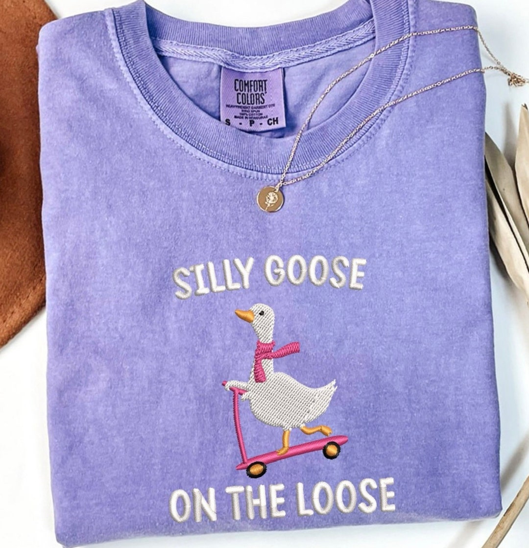 Comfort Colors Embroidered Shirt Silly Goose on the Loose Tshirt Goose ...