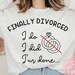 Finally Divorced PNG & SVG Divorced Gifts for Her Anti Valentines ...