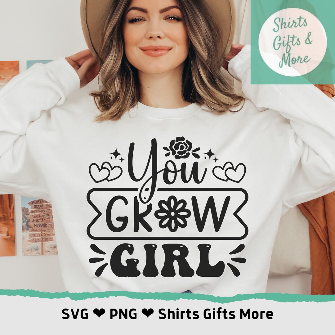 You Grow Girl Svg & Png, Garden Lover Sublimation Png, Flower Girl ...