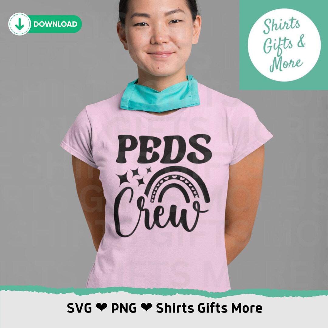 Peds Crew Pediatric Nurse SVG & PNG, Peds Nurse Shirt File, Childrens ...