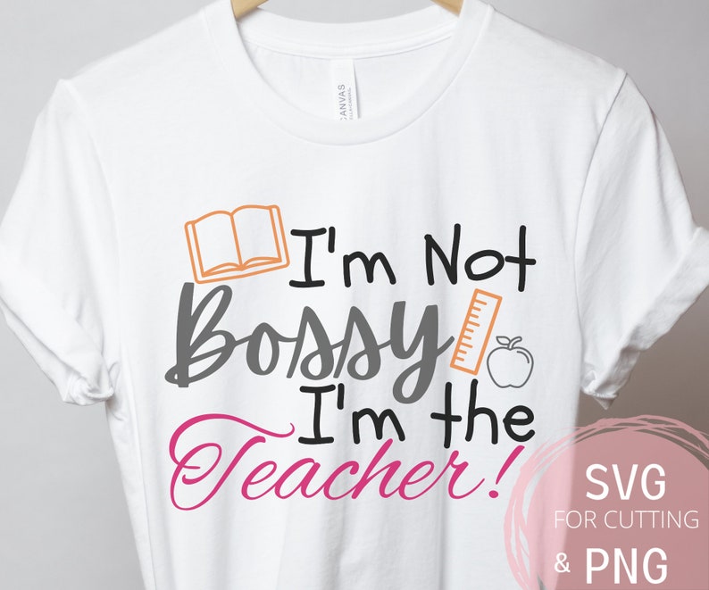 Im Not Bossy Im the Teacher SVG & PNG Shirt Homeschool Mom Dad - Etsy