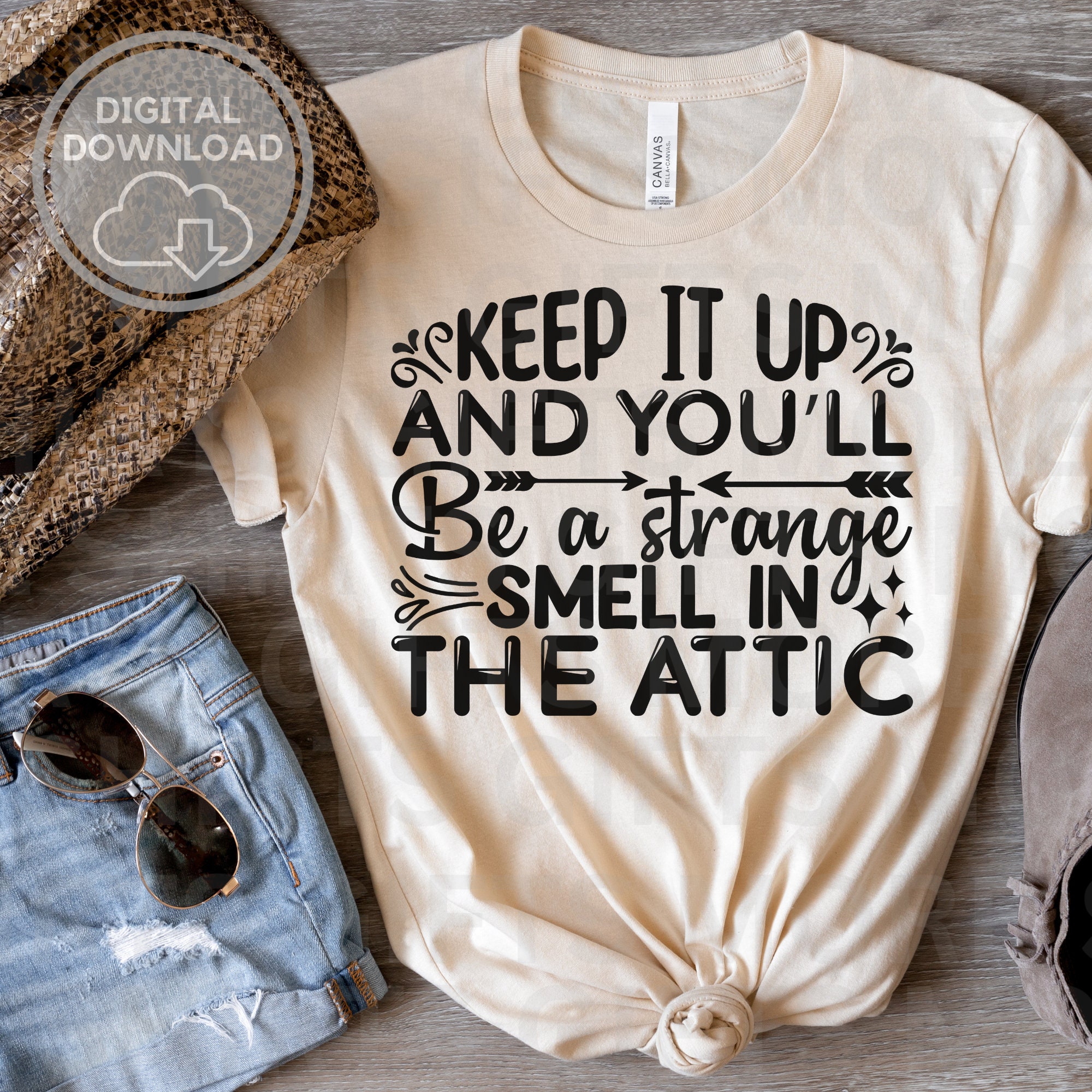 Keep It up You'll Be a Strange Smell in the Attic SVG & PNG, Mom Life ...