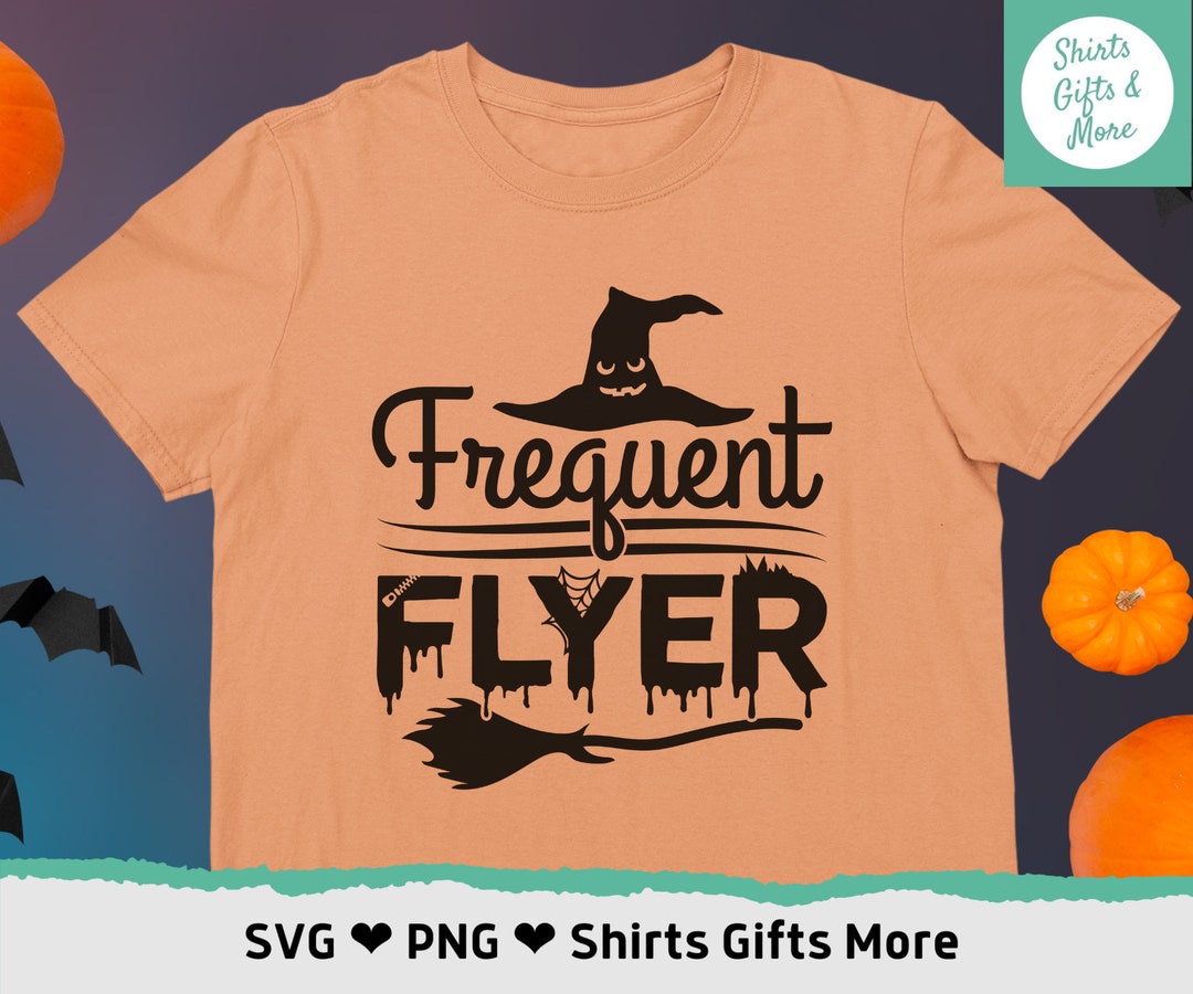 Frequent Flyer SVG & PNG, Funny Witch Lover Shirt Design, Halloween ...