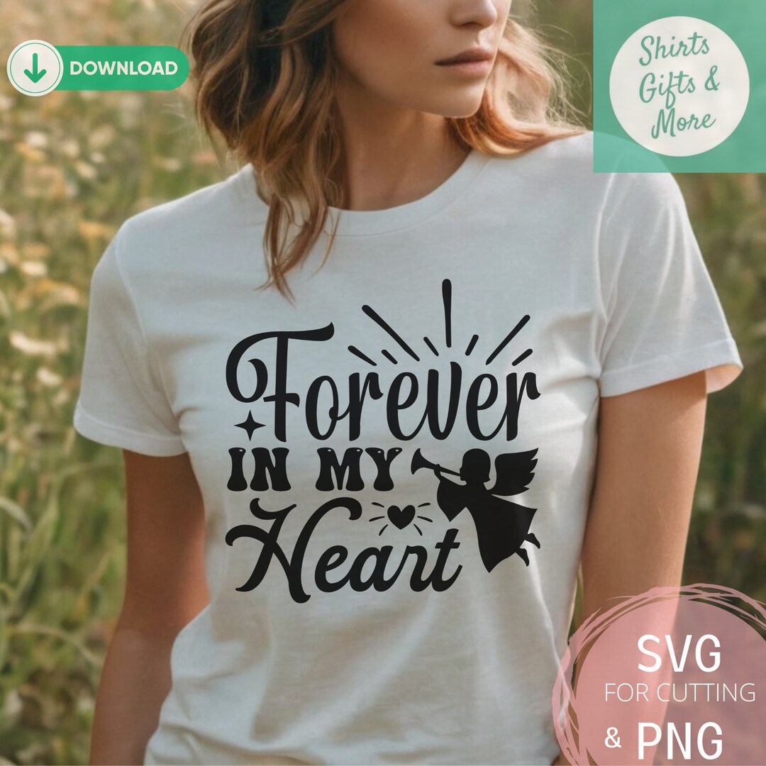 Forever in My Heart SVG & PNG, Memorial Quotes Angel Svg, Mourning Svg ...
