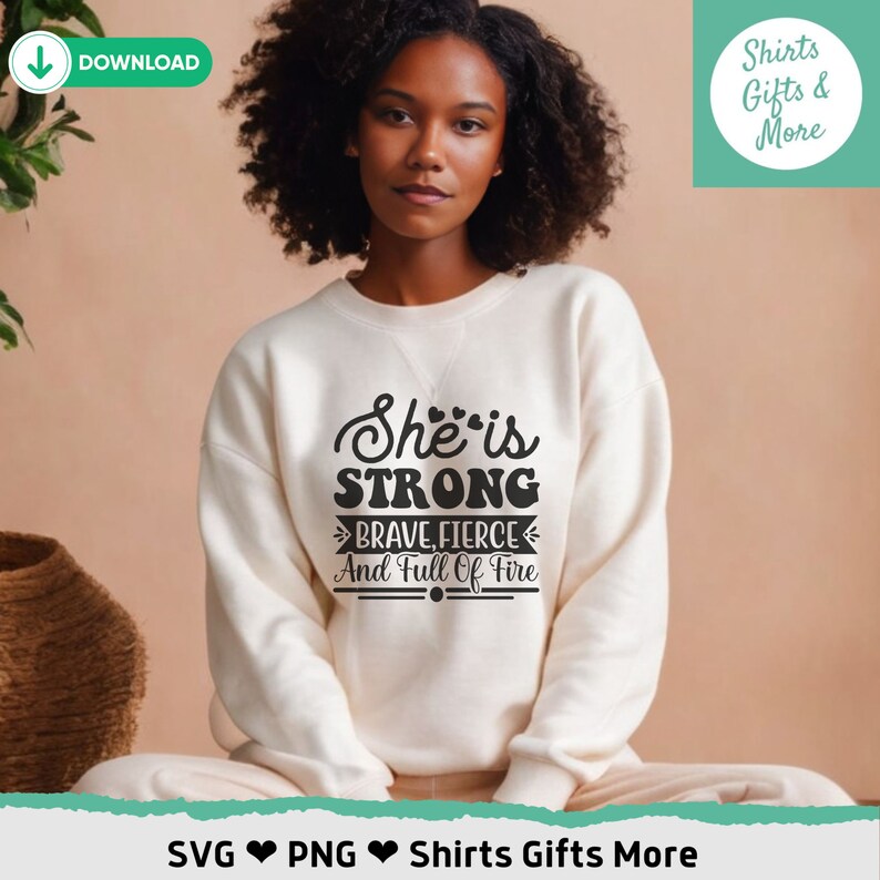 She is Strong Brave Fierce Full of Fire SVG & PNG, Motivational Female ...