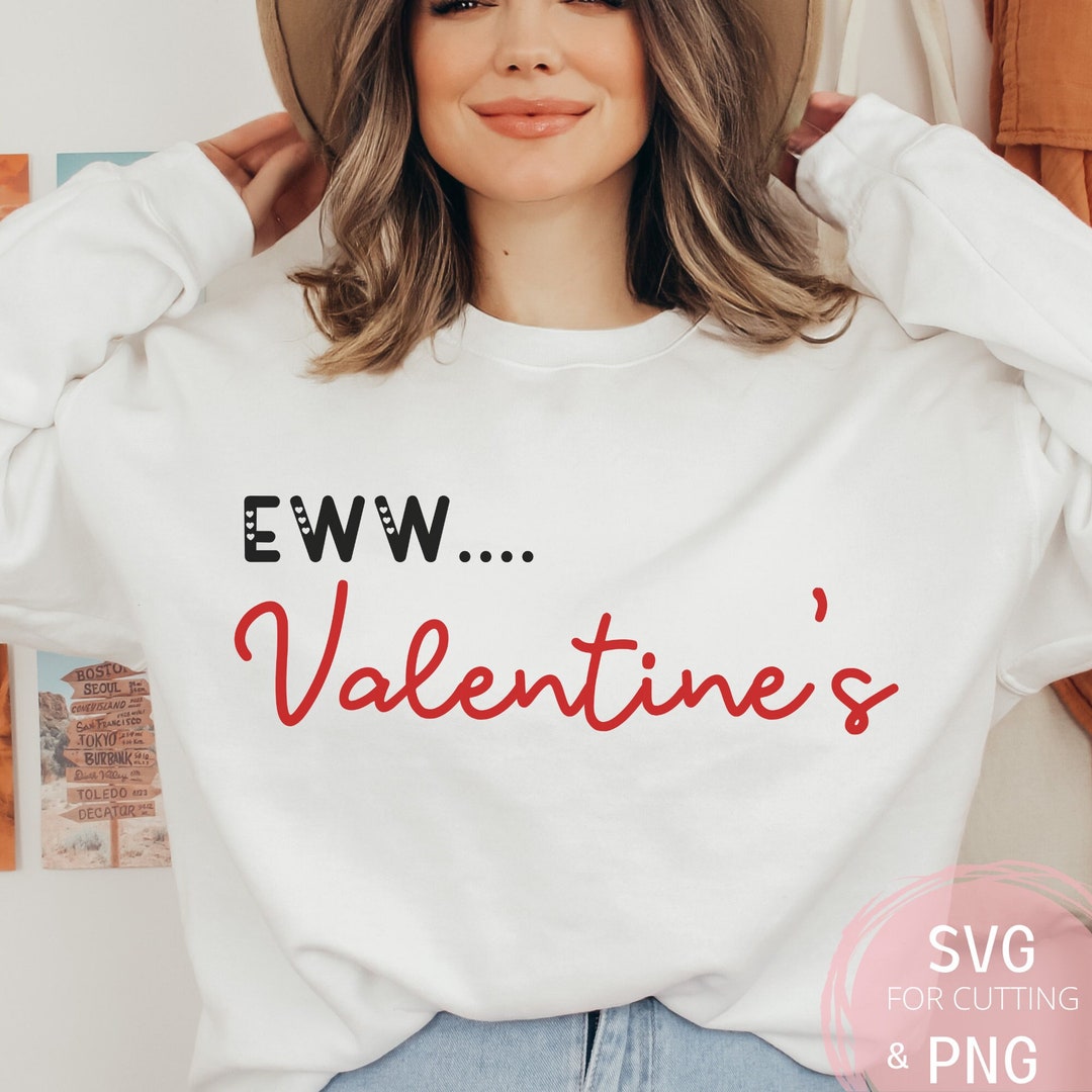 Eww Valentines Day PNG & SVG File for Cricut Cutting Machine Single AF ...