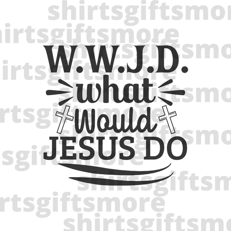 WWJD PNG & SVG Christian Sublimation Design What Would Jesus - Etsy
