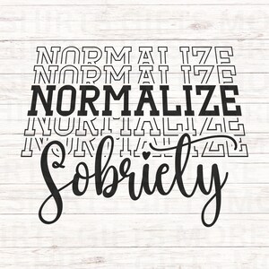 Normalize Sobriety SVG & PNG, Sober Living Png, Recovery Shirt Design ...
